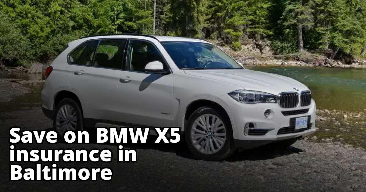 Cheap Quotes for BMW X5 Insurance in Baltimore, MD