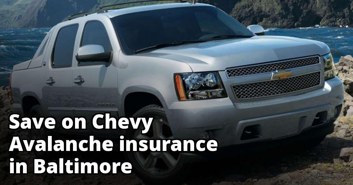 Best Insurance Rate Quotes for a Chevy Avalanche in Baltimore Maryland
