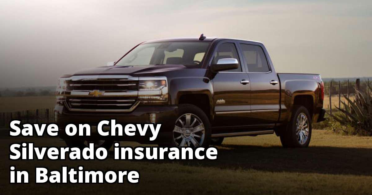 Baltimore Maryland Chevy Silverado Insurance Rate Quotes