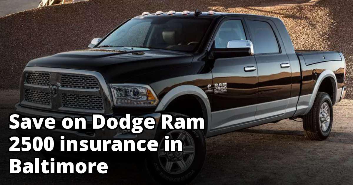 Cheap Insurance Quotes for a Dodge Ram 2500 in Baltimore Maryland