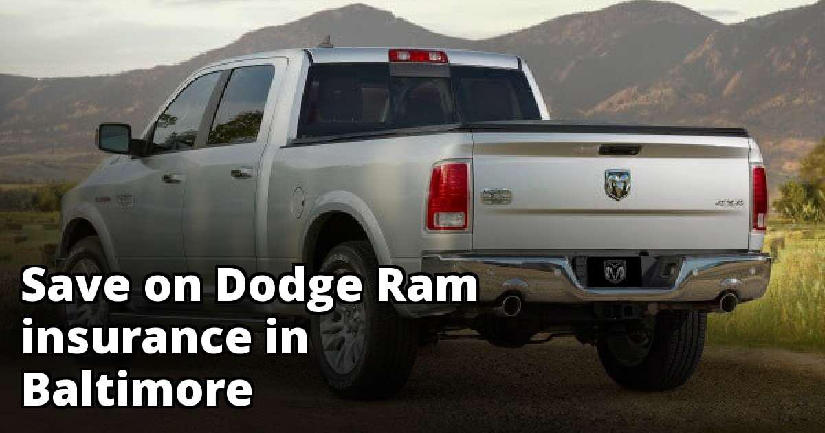 Affordable Insurance Quotes for a Dodge Ram in Baltimore Maryland