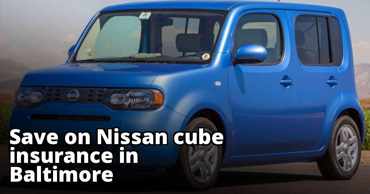 How to Save on Nissan cube Insurance in Baltimore, MD