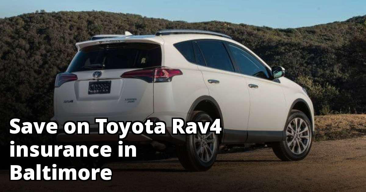 Save Money on Toyota Rav4 Insurance in Baltimore, MD