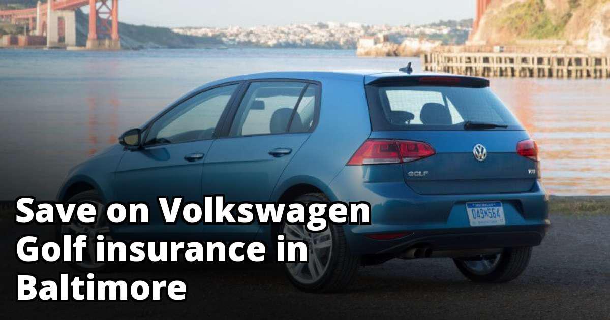 Cheap Insurance Quotes for a Volkswagen Golf in Baltimore Maryland